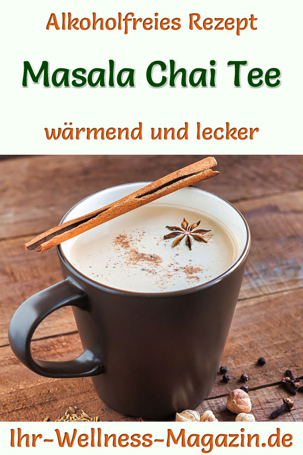 Masala Chai Tee - alkoholfreies Rezept zum Selbermachen