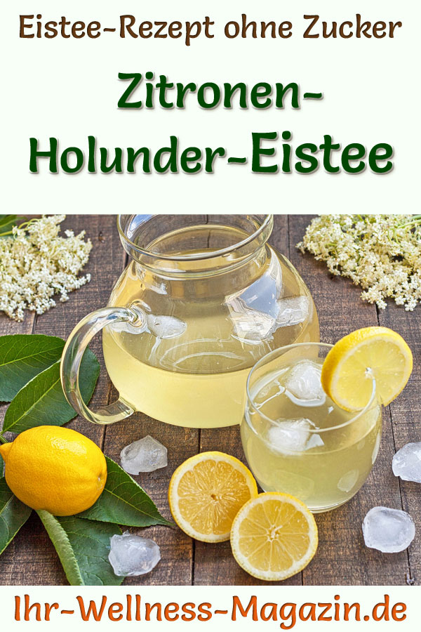 Zitronen-Holunder-Eistee selber machen - Rezept ohne Zucker & kalorienarm