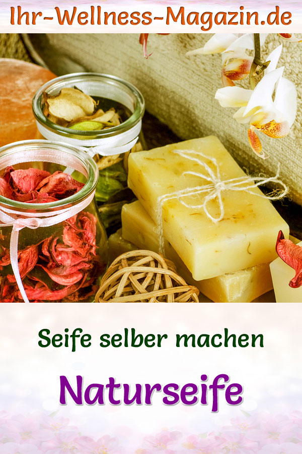 Naturseife selber machen - Seifen-Rezept & Anleitung
