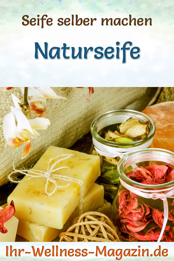 Naturseife selber machen - Seifen-Rezept & Anleitung